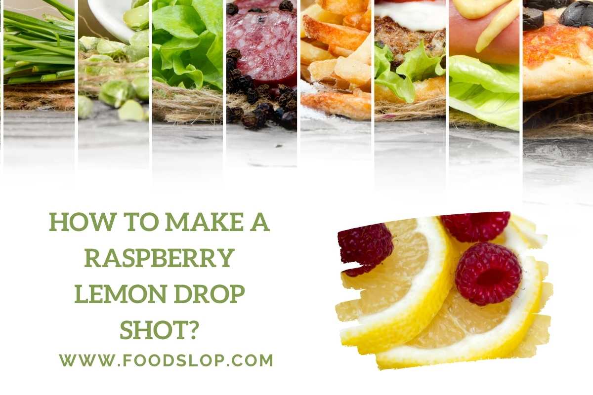 How to Make a Raspberry Lemon Drop Shot [Explained!]