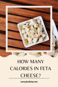 How Many Calories In Feta Cheese [Answered!] - foodslop.com