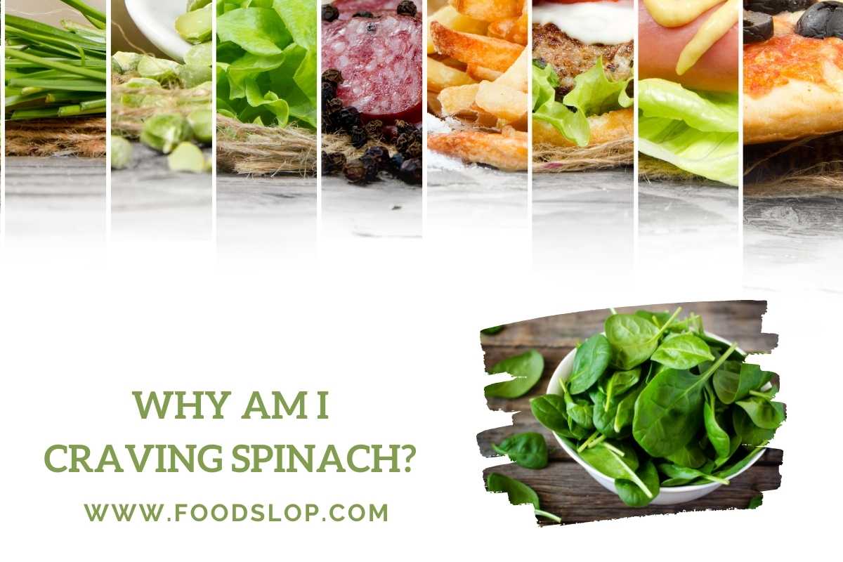 Why Am I Craving Spinach [Explained!] - foodslop.com