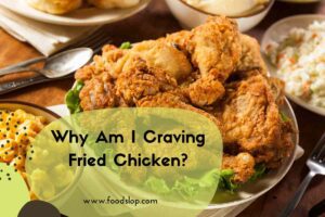 Why Am I Craving Fried Chicken? - foodslop.com