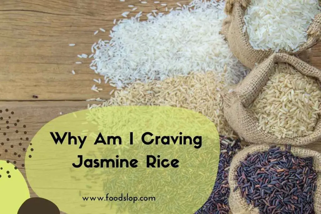 Why Am I Craving Jasmine Rice? - foodslop.com